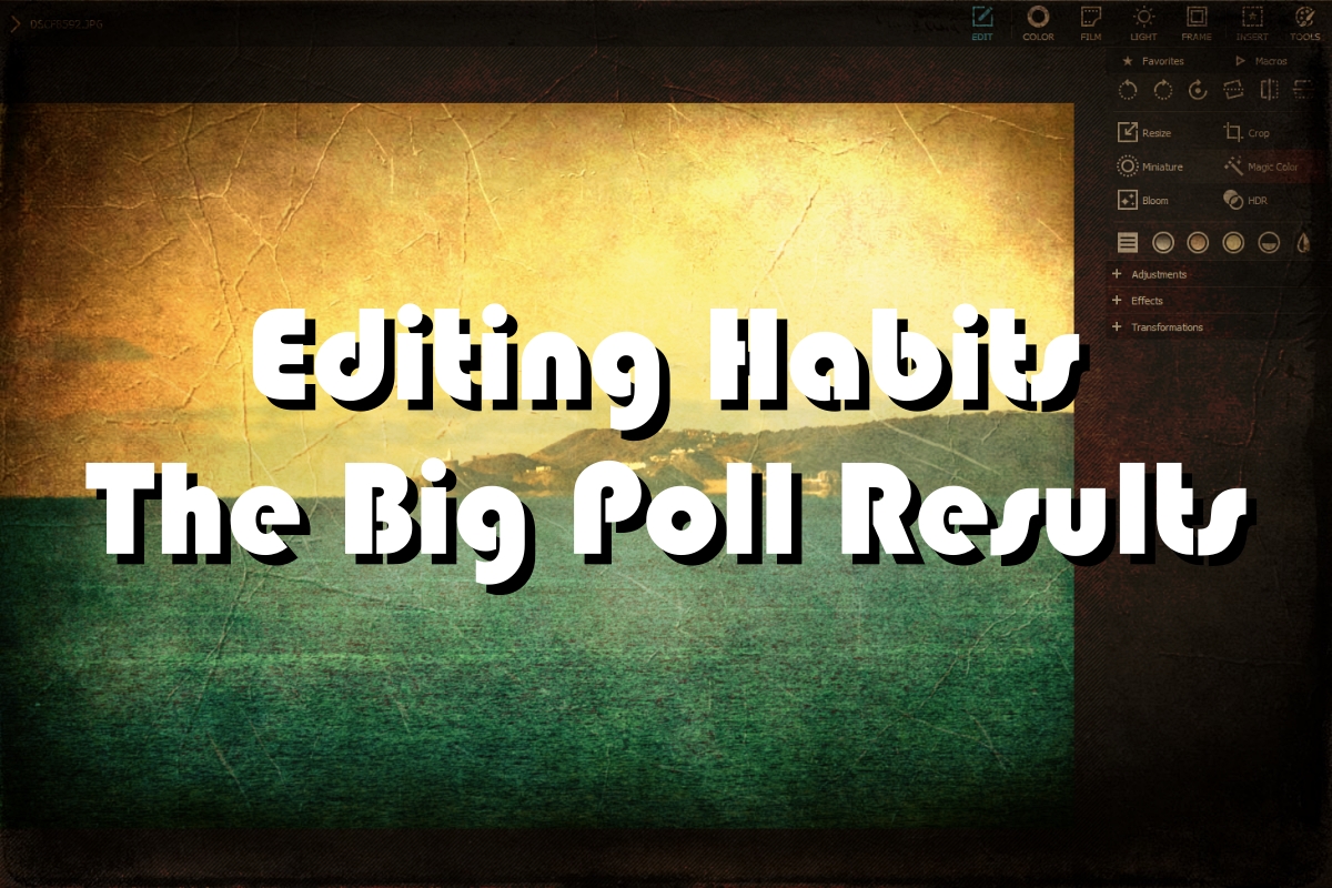 Editing Habits – The Big Poll Results