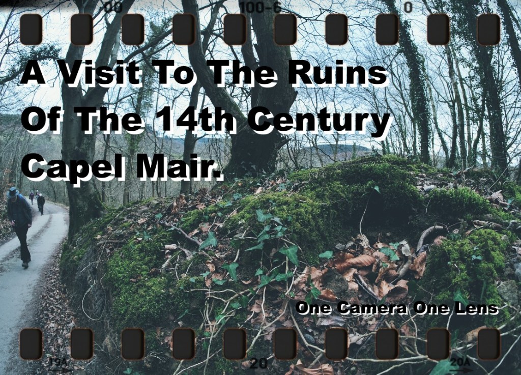 A Visit To The Ruins Of The 14th Century Capel Mair. – One Camera One ...