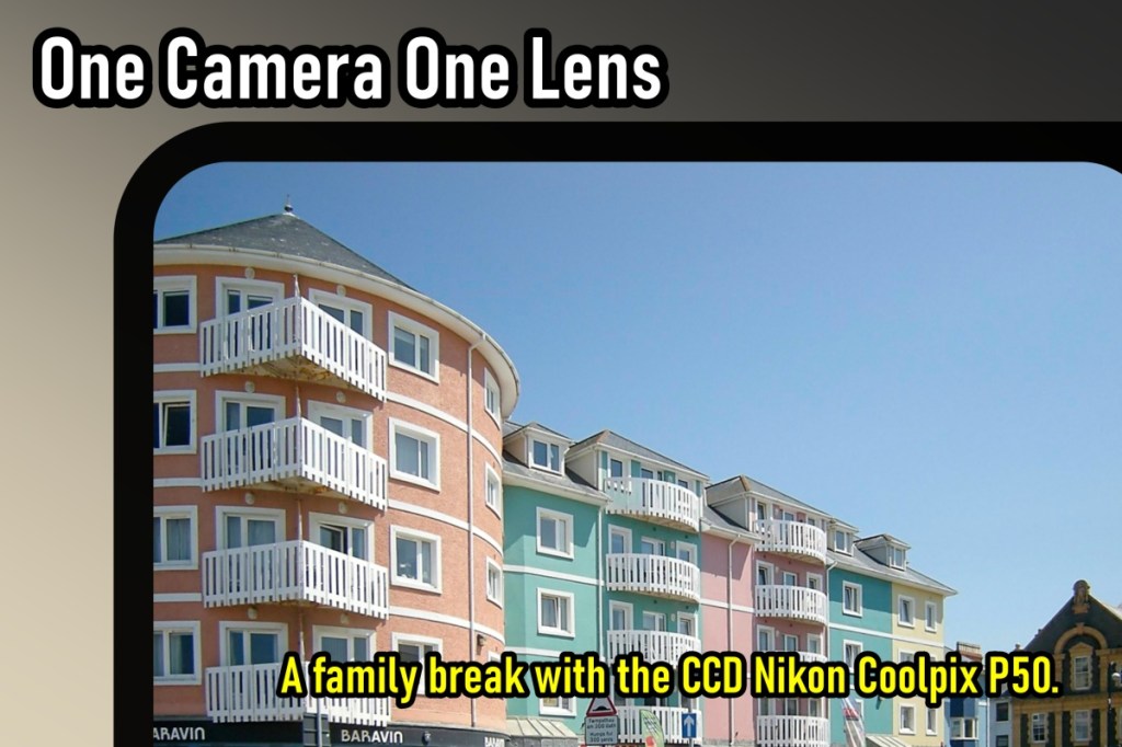A family break with the CCD Nikon Coolpix P50. – One Camera One Lens ...