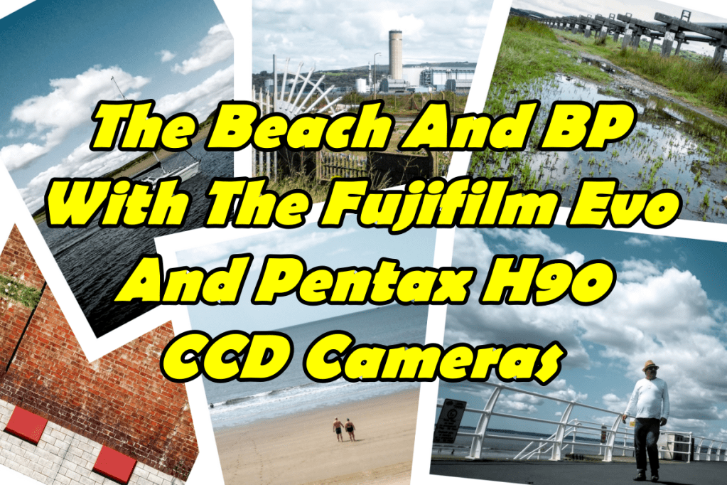 The Beach And BP With The Fujifilm Evo And Pentax H90 CCD Cameras – One ...