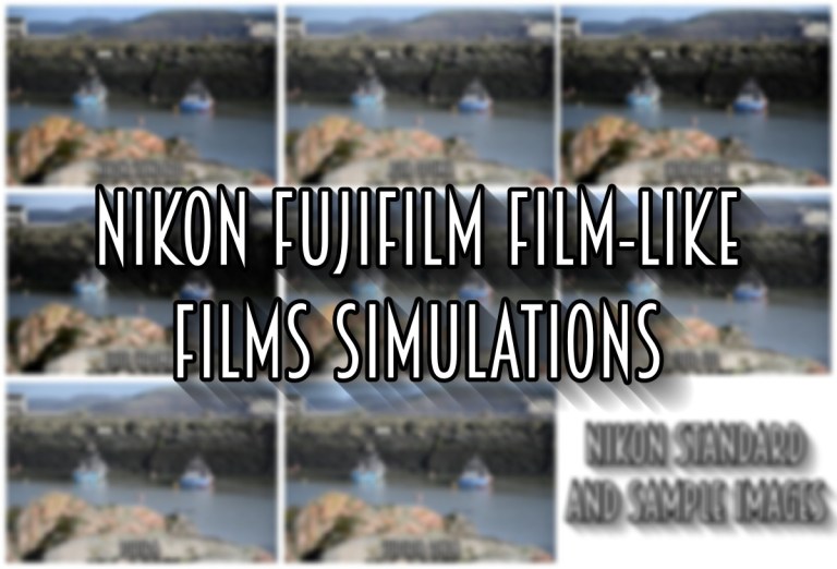 Nikon Fujifilm Film-Like Films Simulations – One Camera One Lens ...